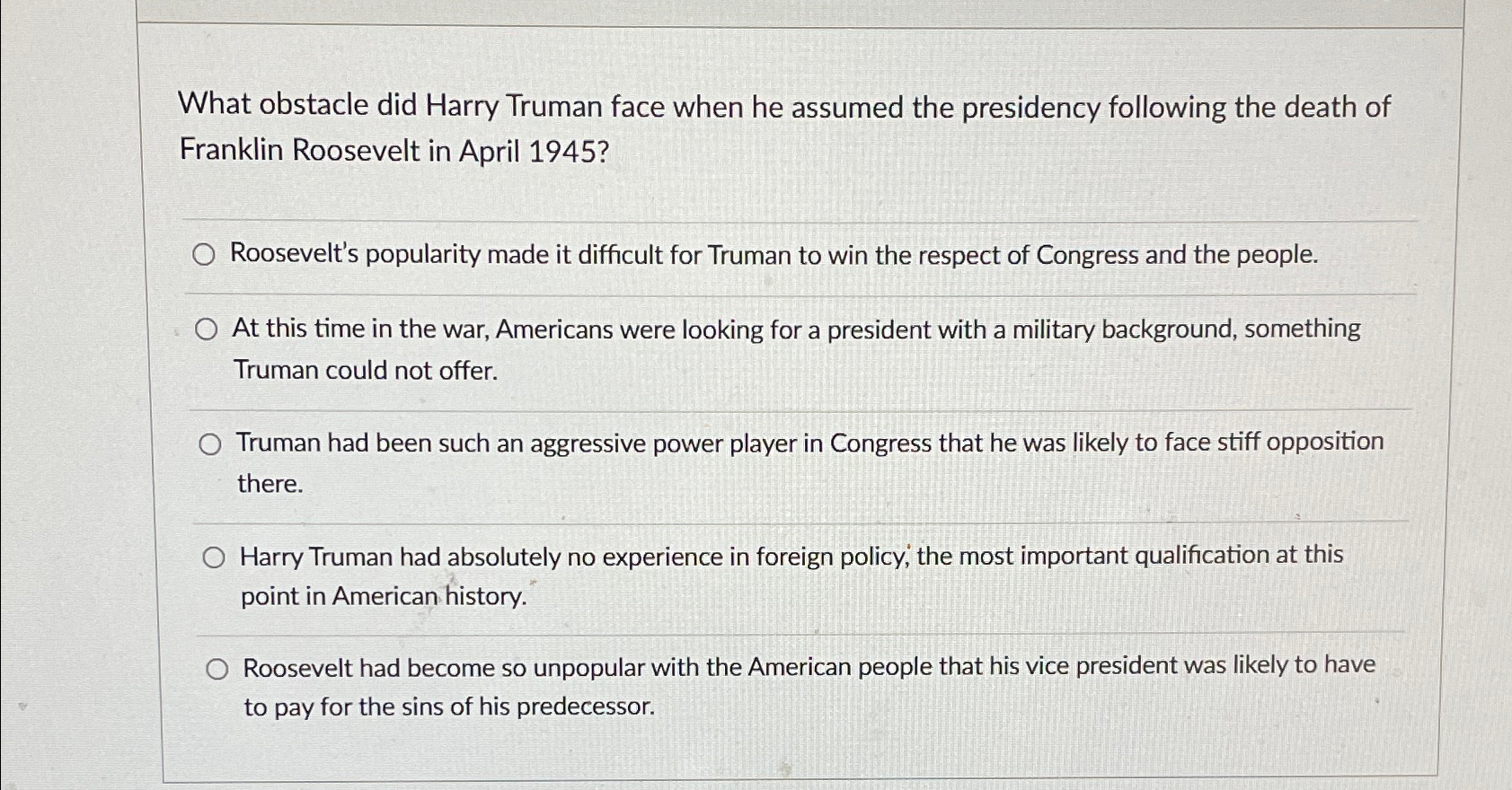 Solved What obstacle did Harry Truman face when he assumed | Chegg.com