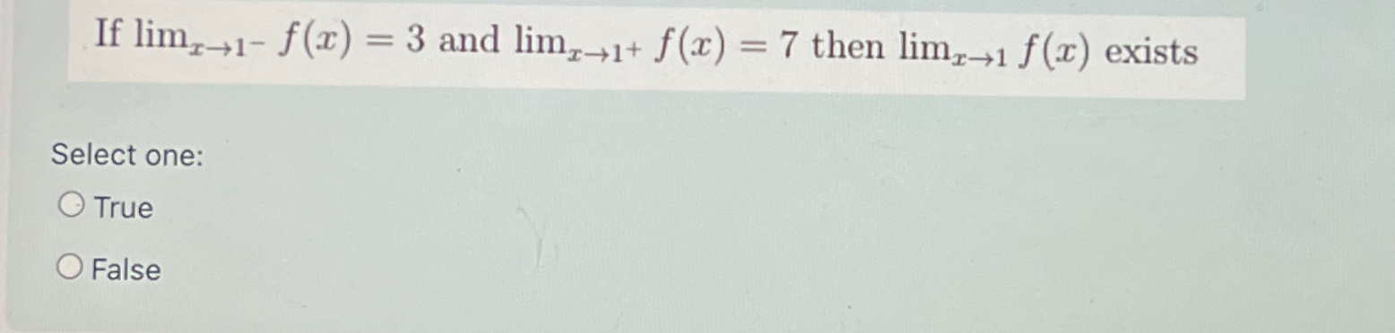 Solved If limx→1-f(x)=3 ﻿and limx→1+f(x)=7 ﻿then limx→1f(x) | Chegg.com