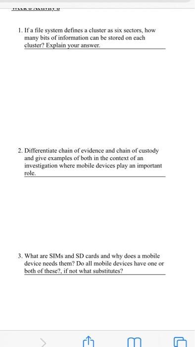 Solved 1. If a file system defines a cluster as six sectors, | Chegg.com