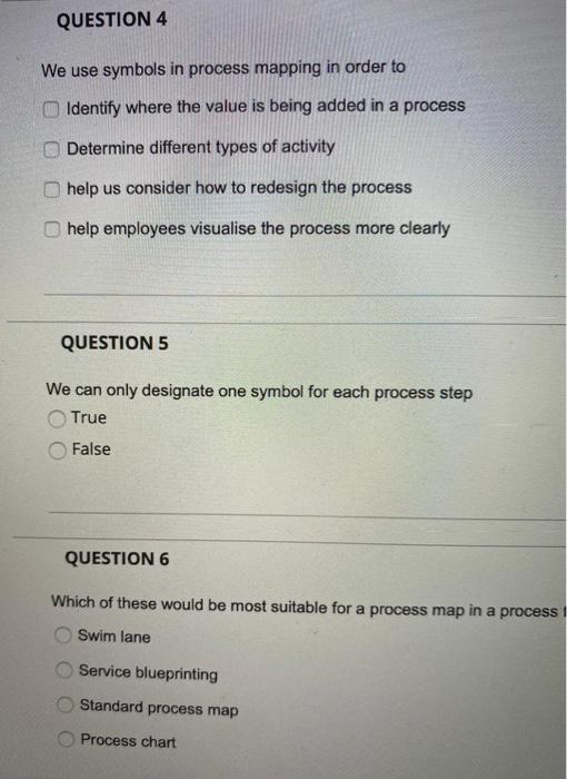 Solved QUESTION 4 We use symbols in process mapping in order | Chegg.com