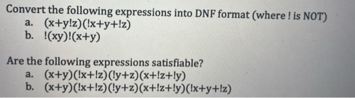 Solved Convert the following expressions into DNF format | Chegg.com