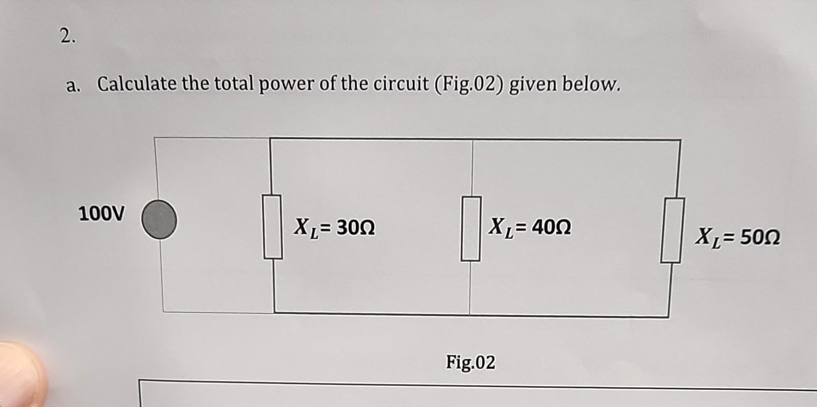 Solved a. Calculate the total power of the circuit (Fig.02) | Chegg.com