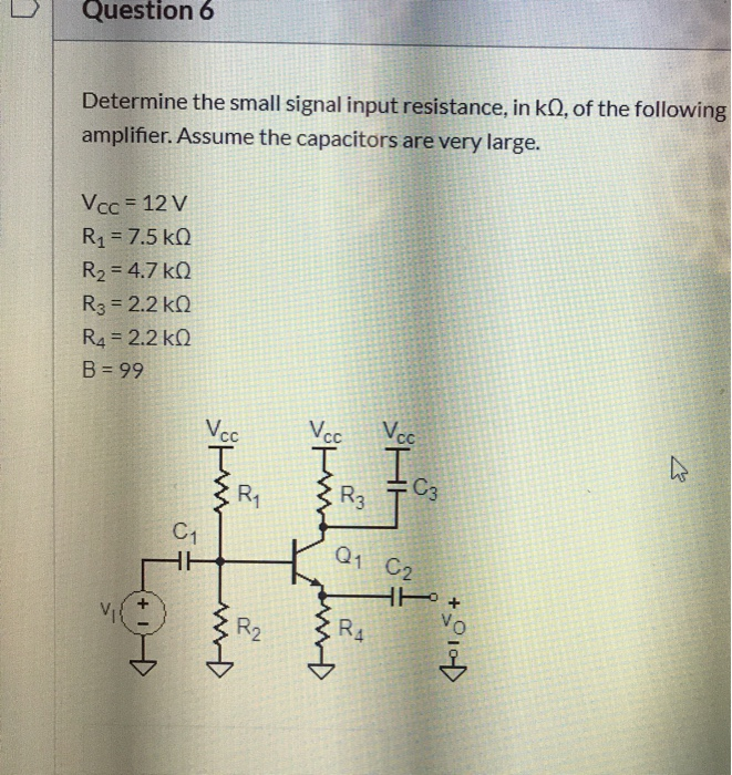 Solved Question 6 Determine the small signal input | Chegg.com