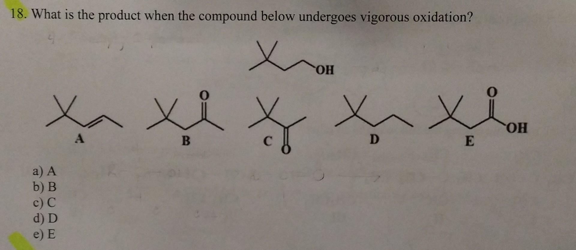 Solved 18. What is the product when the compound below | Chegg.com