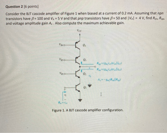 Solved Question 2 (6 points) Consider the BJT cascode | Chegg.com