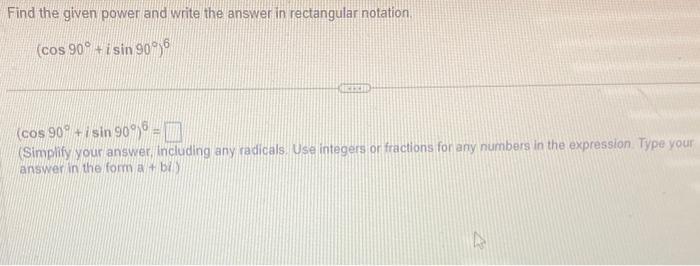 Solved Find the given power and write the answer in | Chegg.com