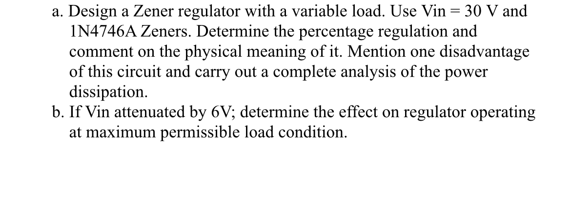 Solved a. ﻿Design a Zener regulator with a variable load. | Chegg.com