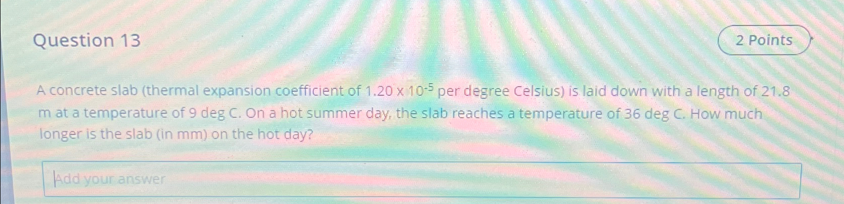 Solved Question 13A concrete slab (thermal expansion | Chegg.com