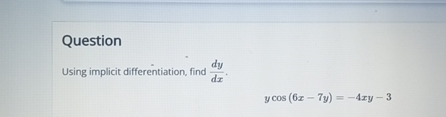 Solved QuestionUsing implicit differentiation, find | Chegg.com