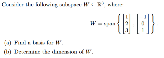 Solved Consider the following subspace WsubeR3, | Chegg.com