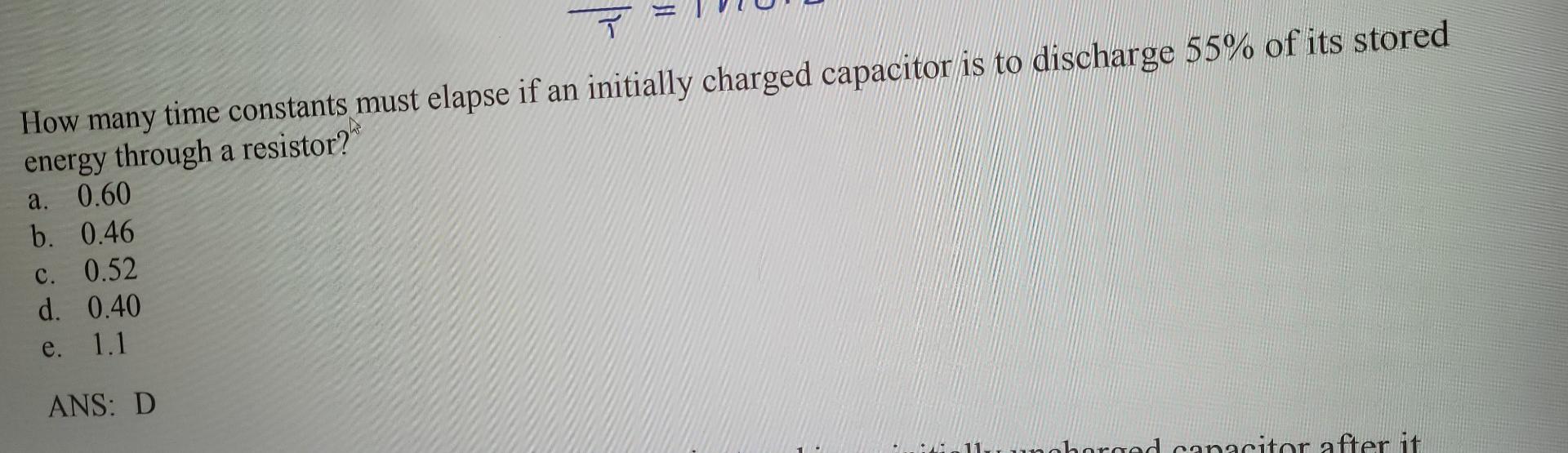 Solved T How many time constants must elapse if an initially | Chegg.com