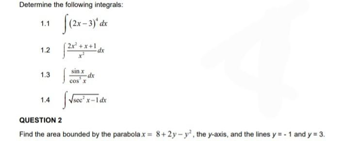 Solved Determine the following integrals: 1.1∫(2x−3)4dx | Chegg.com