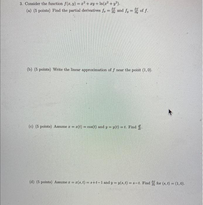 Solved 3. Consider the function f(x,y)=x2+xy+ln(x2+y2). (a) | Chegg.com