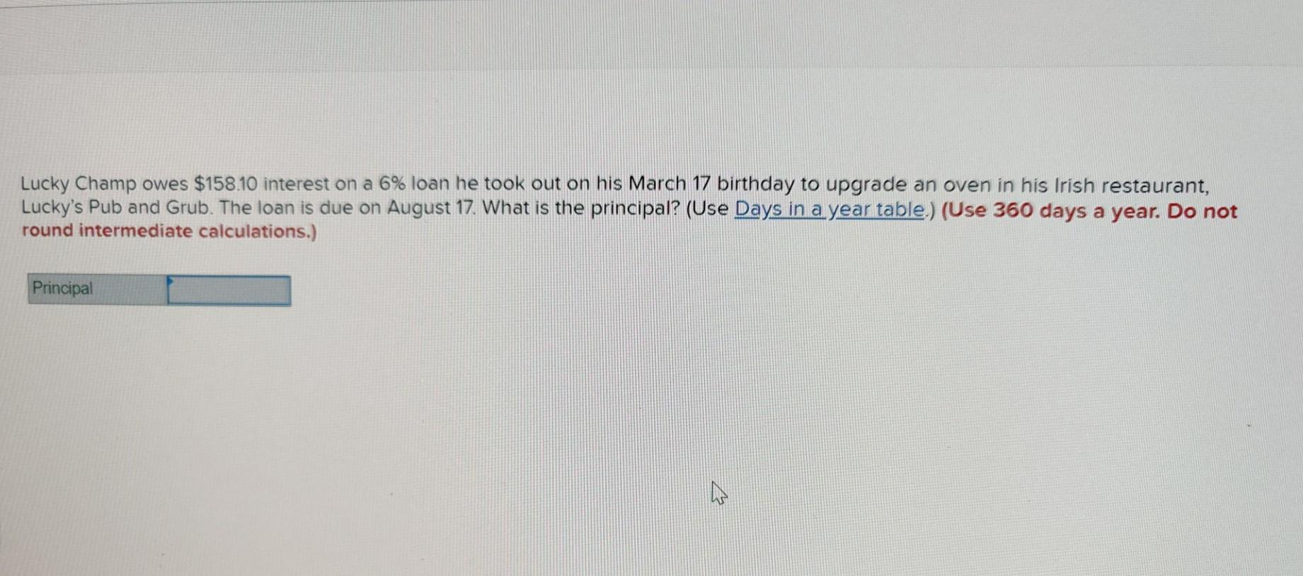 Solved Lucky Champ owes $158.10 interest on a 6% loan he | Chegg.com