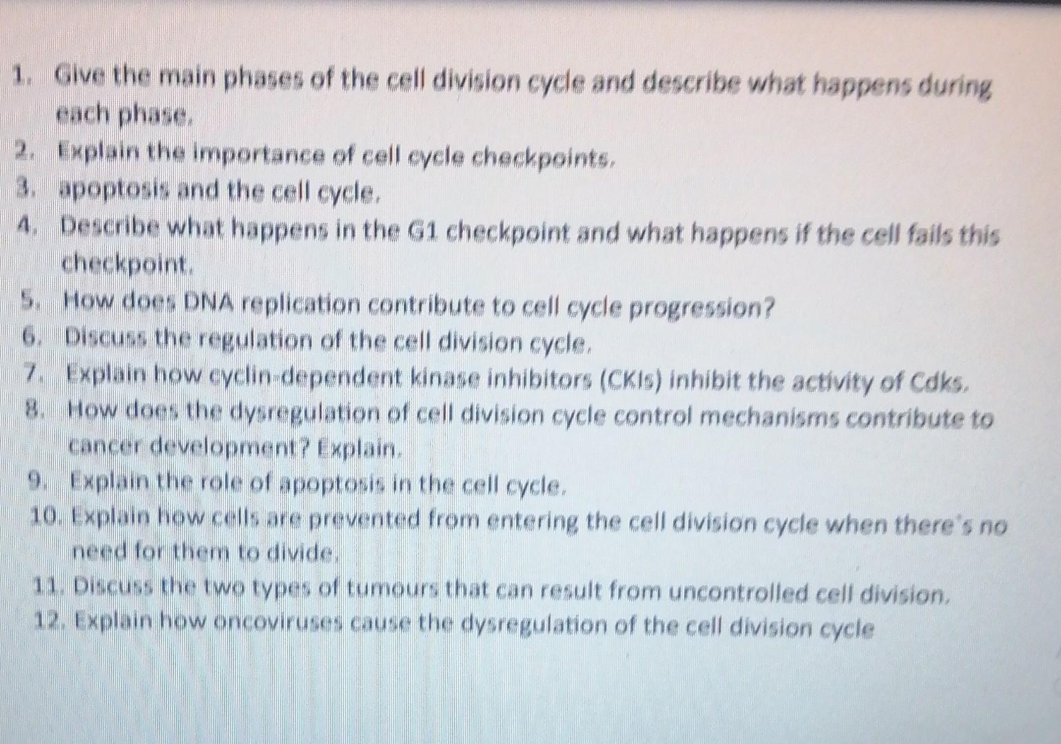 Solved 1. Give the main phases of the cell division cycle | Chegg.com