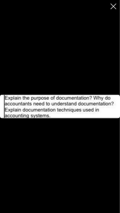 Solved Х Explain the purpose of documentation? Why do | Chegg.com