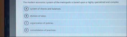 Solved The modern economic system of the metropolis is based | Chegg.com