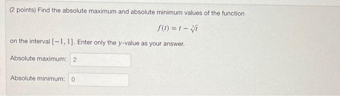 Solved (2 points) Find the absolute maximum and absolute | Chegg.com