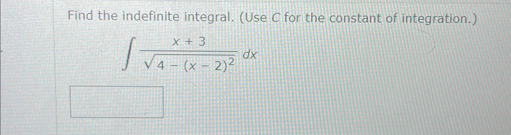 Solved Find the indefinite integral. (Use C for the constant | Chegg.com