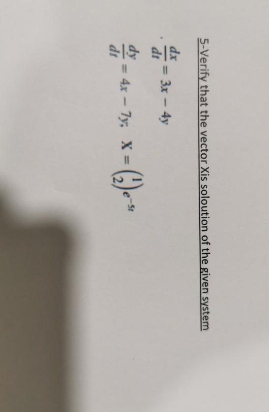 Solved 5-Verify that the vector Xis soloution of the given | Chegg.com