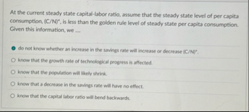 Solved At the current steady state capital-labor ratio, | Chegg.com