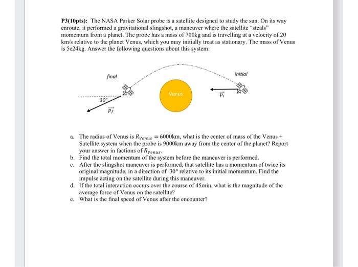 Solved P3(10pts): The NASA Parker Solar probe is a satellite | Chegg.com