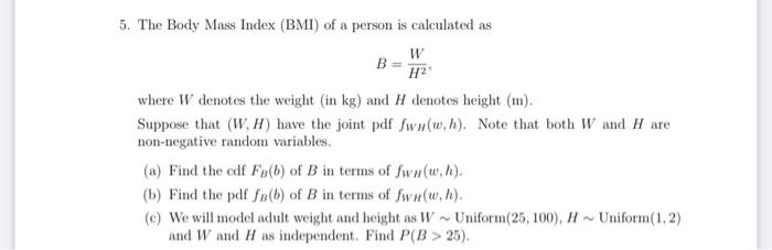 Solved 5. The Body Mass Index (BMI) of a person is | Chegg.com