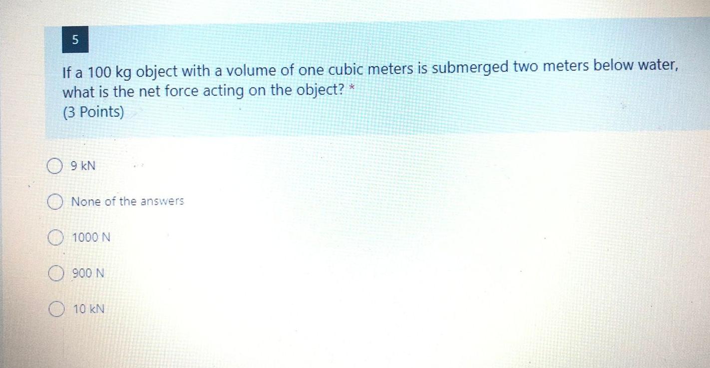 Solved 5 If a 100 kg object with a volume of one cubic | Chegg.com