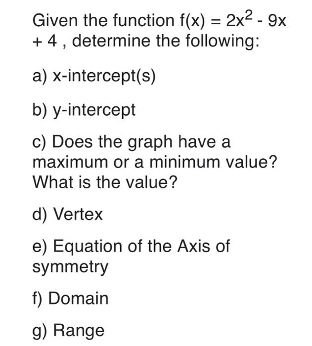 Solved Given the function f(x)=2x2−9x +4, determine the | Chegg.com