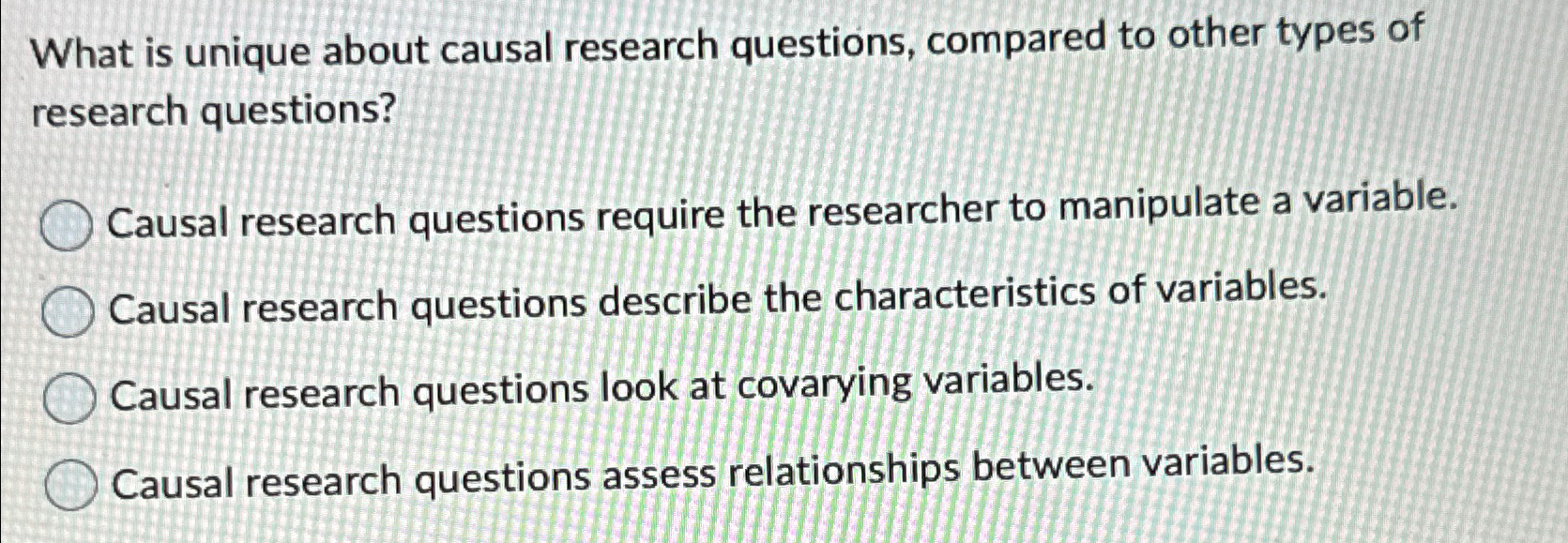 Solved What is unique about causal research questions, | Chegg.com