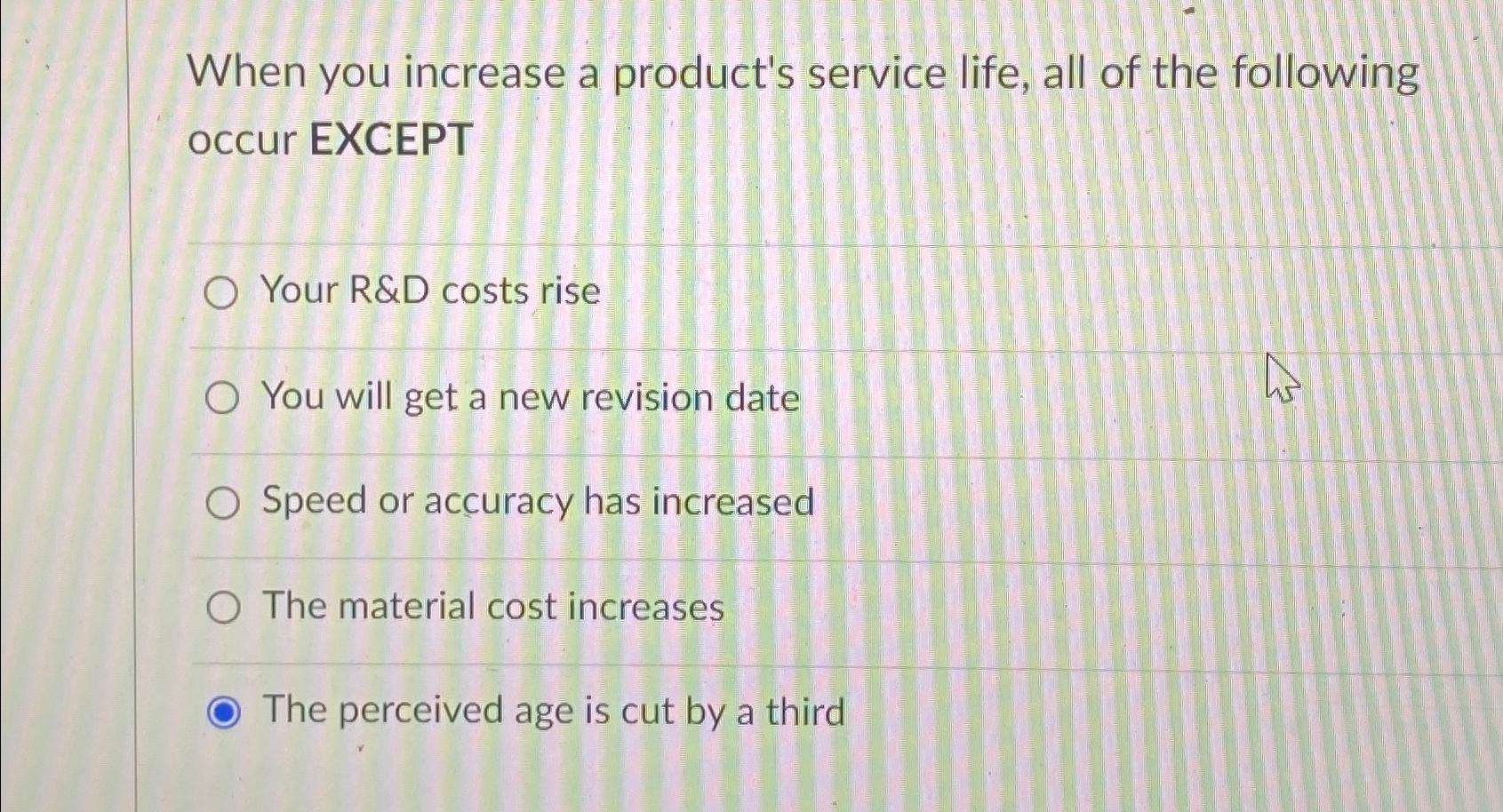 Solved When you increase a product's service life, all of | Chegg.com