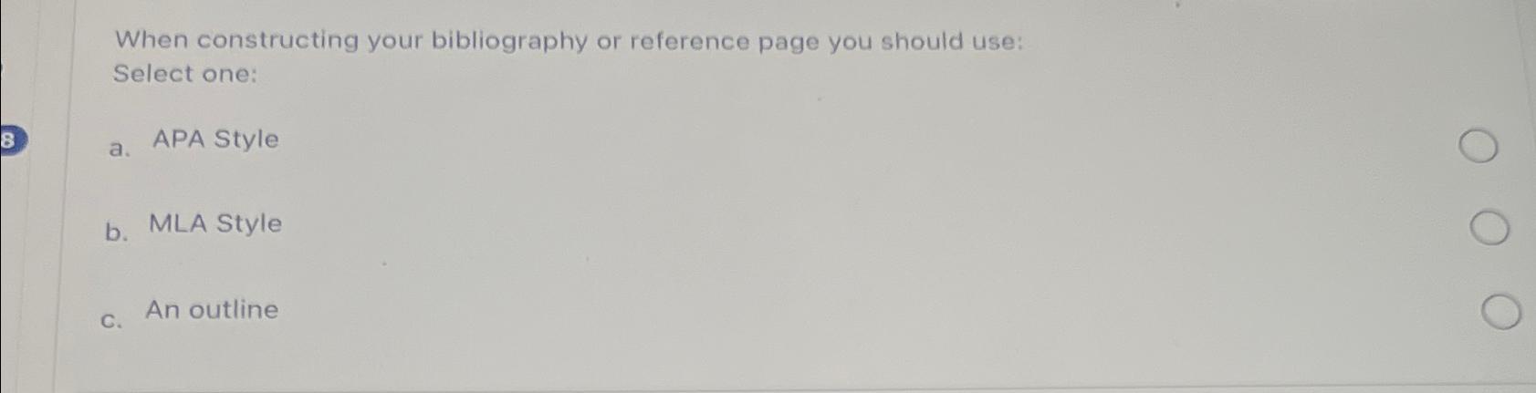 Solved When constructing your bibliography or reference page | Chegg.com