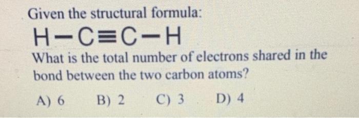 Solved Given the structural formula: H-C=C-H What is the | Chegg.com