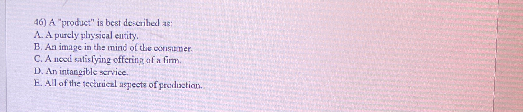 Solved A "product" is best described as:A. ﻿A purely | Chegg.com