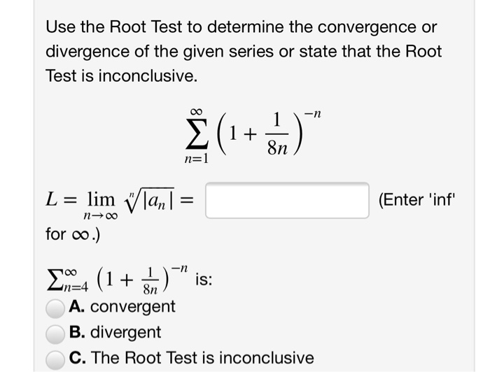 Solved Apply the Ratio Test to determine convergence or | Chegg.com