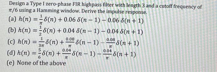 Solved Design a Type I zero-phase FIR highpass filter with | Chegg.com
