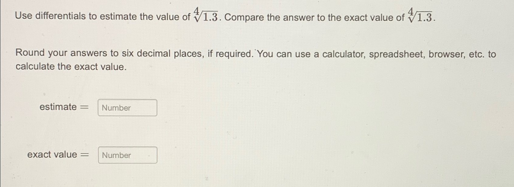 Solved Use differentials to estimate the value of 1.34. | Chegg.com