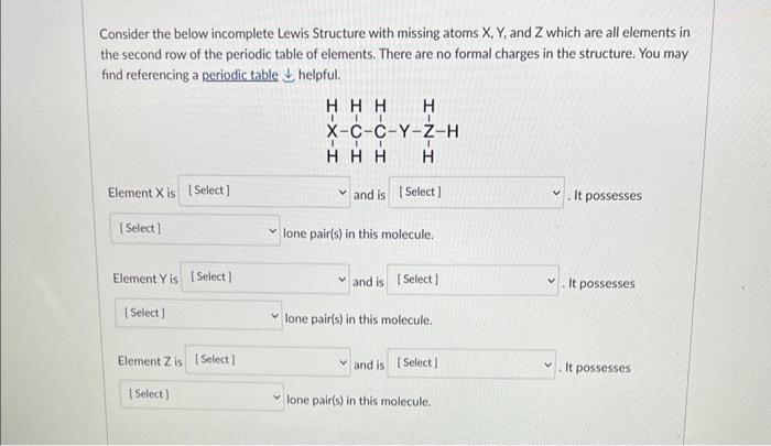 Solved Consider the below incomplete Lewis Structure with | Chegg.com