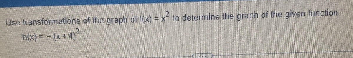 Solved Use transformations of the graph of f(x)=x2 ﻿to | Chegg.com