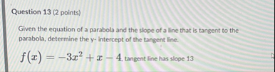 Solved Question 13 (2 ﻿points)Given the equation of a | Chegg.com