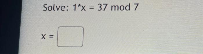 Solved 1∗x=37 | Chegg.com