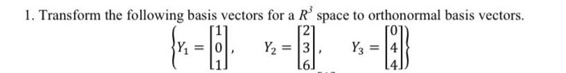 Solved 1. Transform the following basis vectors for a R | Chegg.com