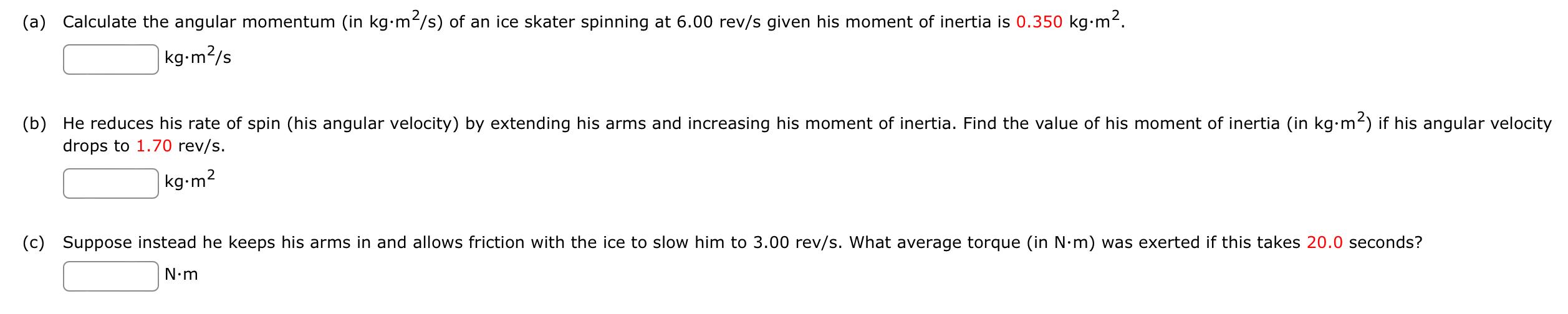 Solved (a) ﻿Calculate the angular momentum (in kg*m2s ) ﻿of | Chegg.com