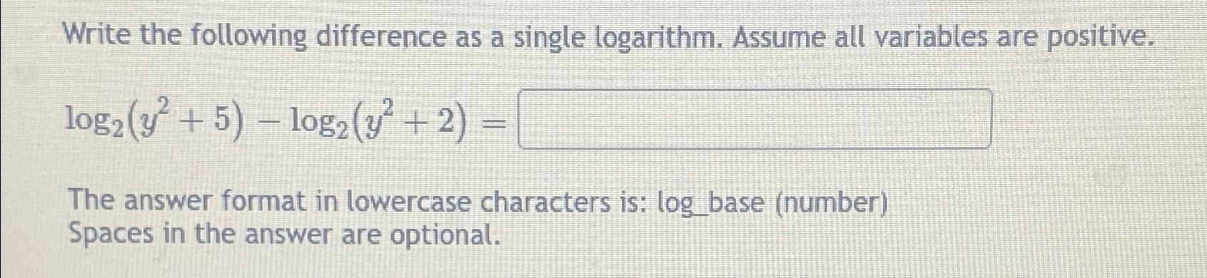 Solved Write the following difference as a single logarithm. | Chegg.com