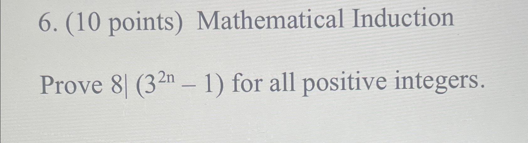 Solved (10 ﻿points) ﻿Mathematical InductionProve 8|(32n-1)| | Chegg.com