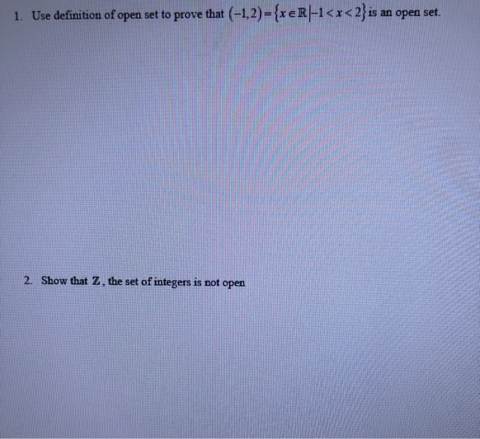 Solved 1. Use definition of open set to prove that | Chegg.com