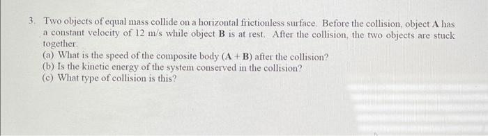 Solved 3. Two objects of equal mass collide on a horizontal | Chegg.com