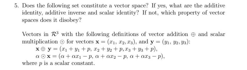 Solved 5. Does the following set constitute a vector space? | Chegg.com