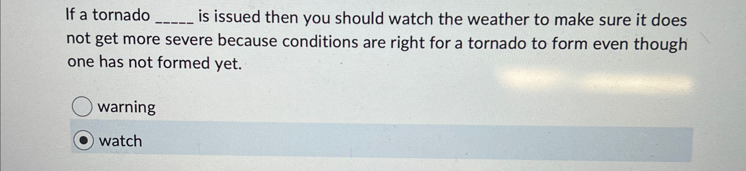 Solved If a tornado q, ﻿is issued then you should watch the | Chegg.com