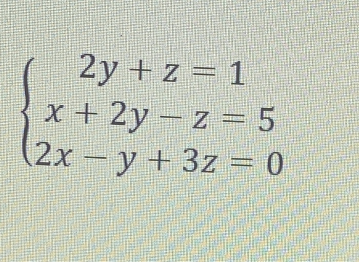 Solved x – 2y + 3z = 4 2x + y - 4z = 3 (-3x + 4y – z = -2 | Chegg.com